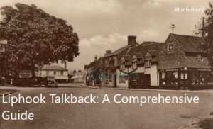 Liphook Talkback: A Comprehensive Guide